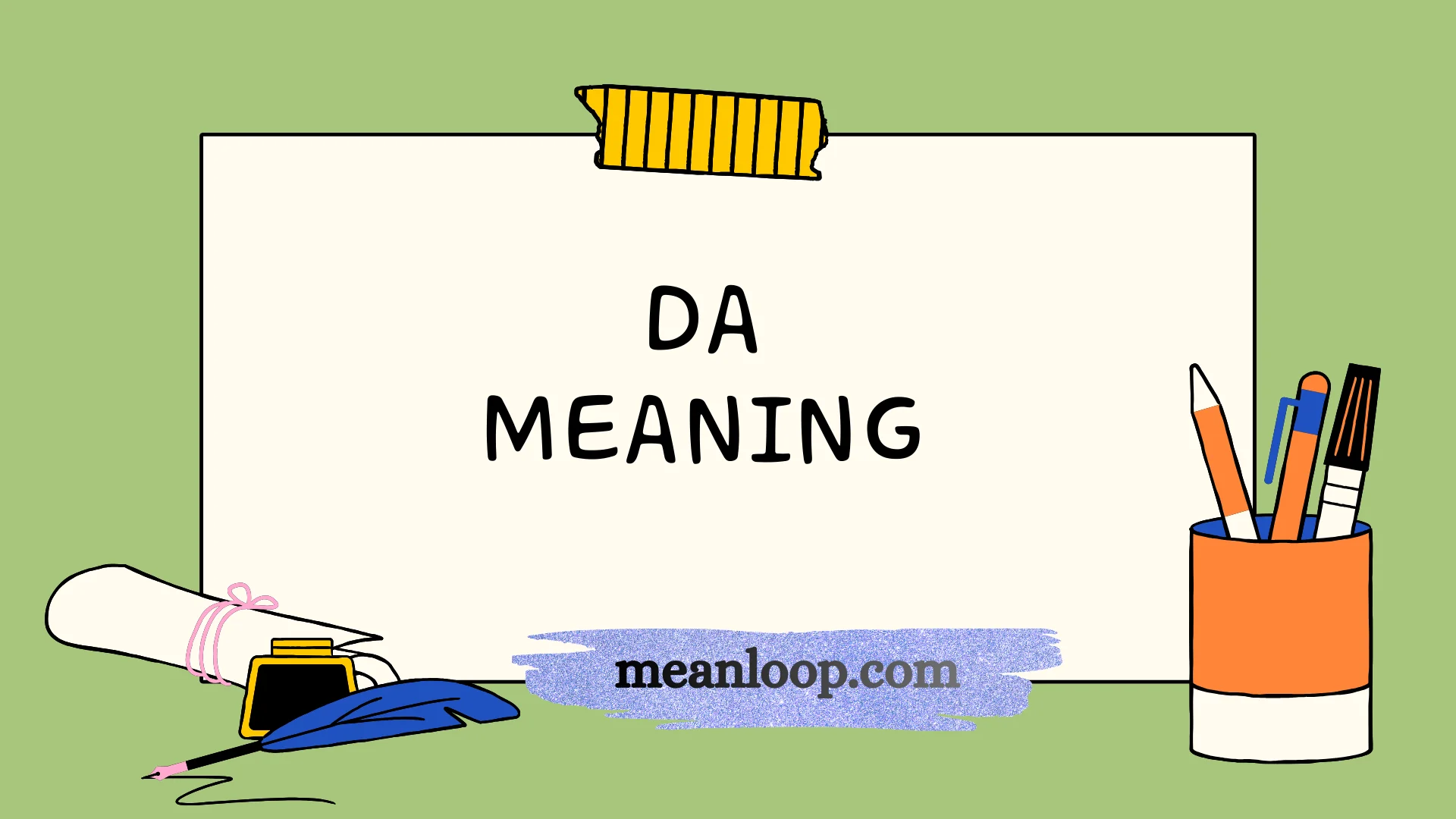 DA Meaning: The True Definition, Cultural Uses, and Hidden ...